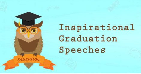 Best 10 Graduation Speeches - Inspirational Words of Wisdom